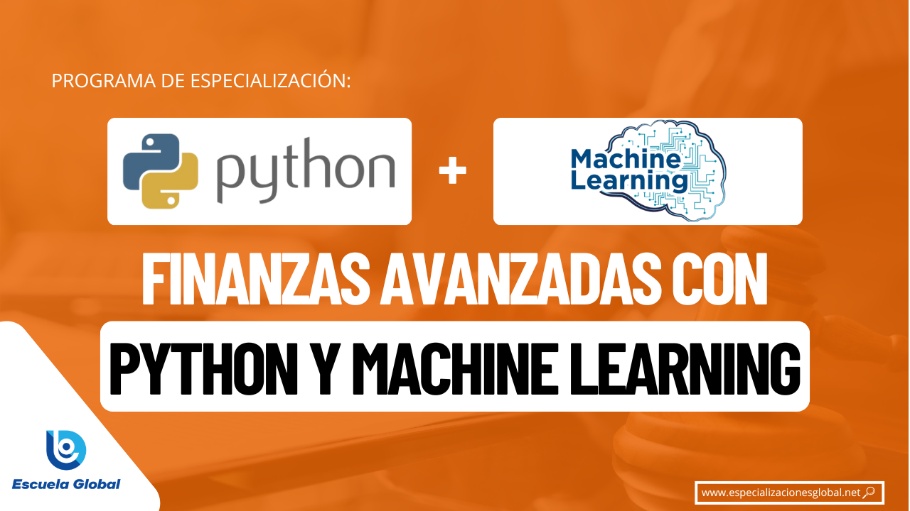 INCYF3325 | FINANZAS AVANZADAS CON PYTHON Y MACHINE LEARNING – Escuela Global
