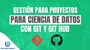 INCD3625 I GESTION DE PROYECTOS PARA CIENCIA DE DATOS CON GIT Y GITHUB ...